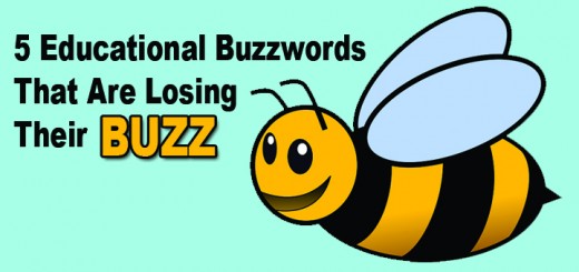 5 Educational Buzzwords That Are Losing Their Buzz – The Edublogger