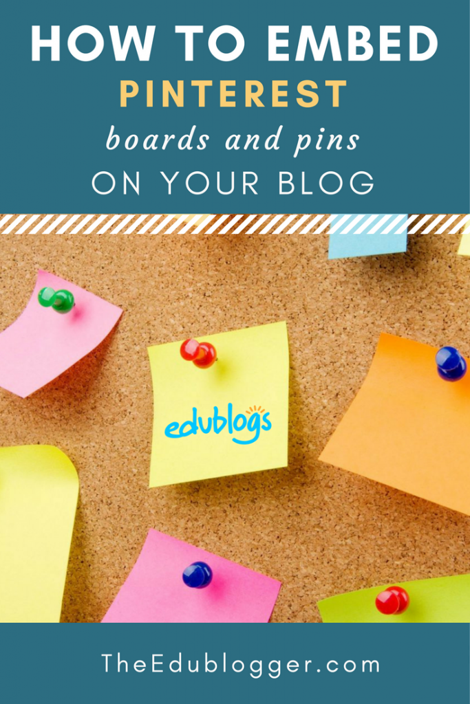 How To Embed Pinterest Boards And Pins On Your Blog – The Edublogger