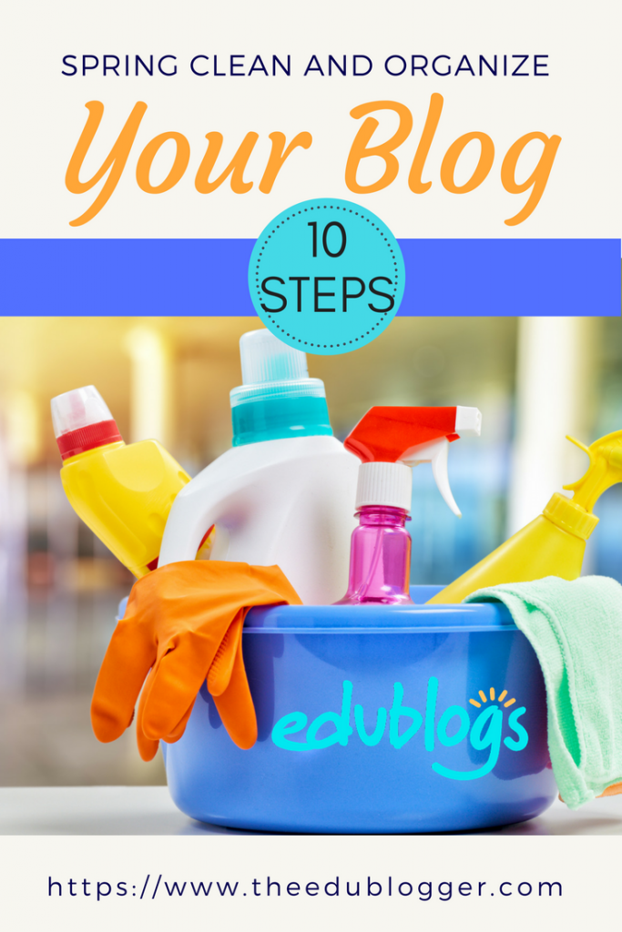Organize And Spring Clean Your Blog In 10 Steps – The Edublogger