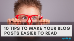 10 Tips For Making Your Blog Posts Easier To Read – The Edublogger