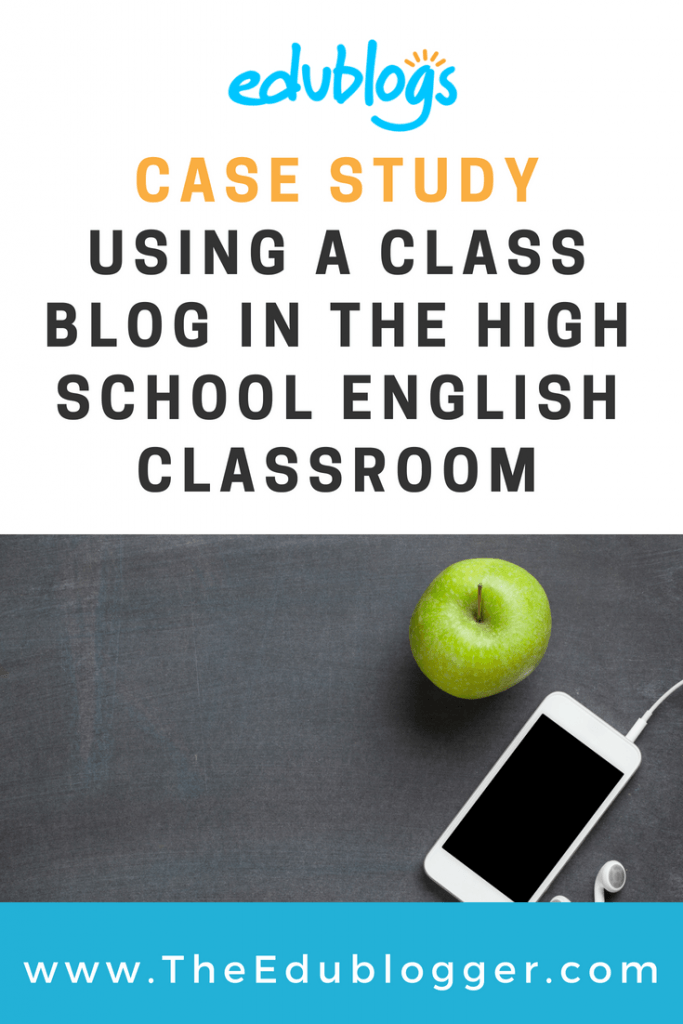 Case Study: Using A Class Blog In The High School English Classroom ...