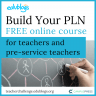 Free Course For Teachers: Building Your PLN
