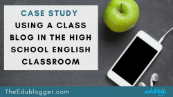 Case Study: Using A Class Blog In The High School English Classroom ...