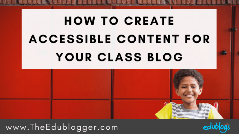 How To Create Accessible Content For Your Class Blog Or Website (7 ...